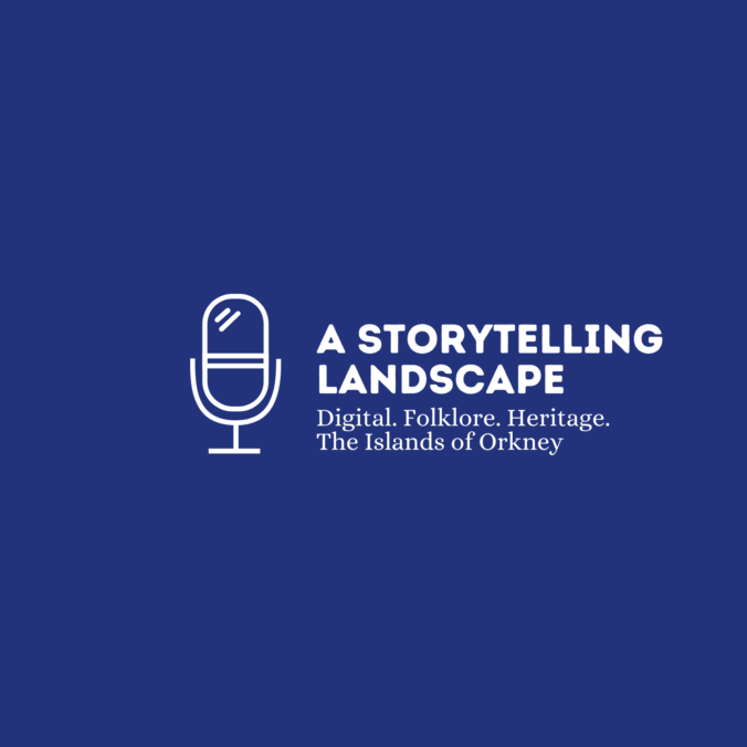 A Storytelling Landscape | Orkney FolkLore & Storytelling Centre